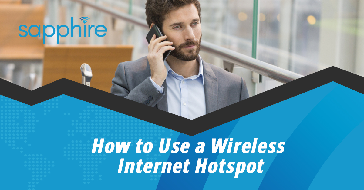 Wireless Internet Hotspot: How Does It Work?Sapphire Mobile Wi-Fi