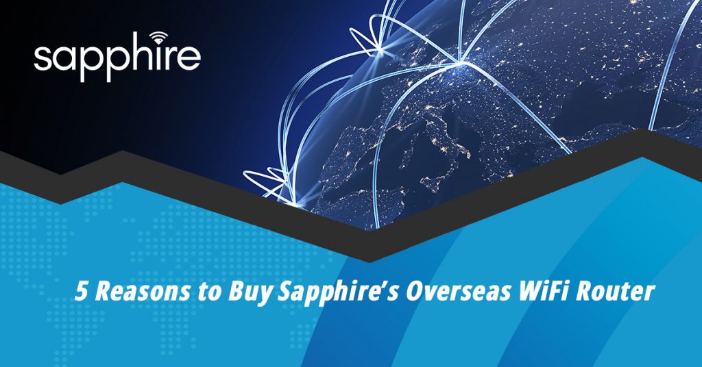 5 Reasons to Buy Sapphire’s Overseas WiFi Router - Sapphire Mobile Wi ...