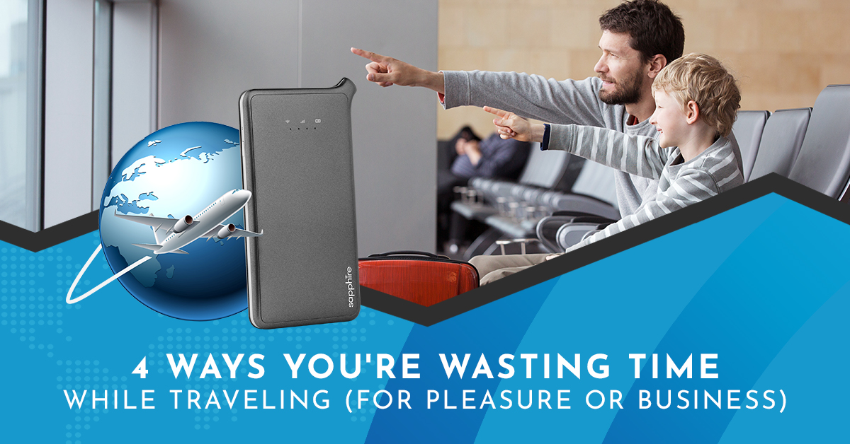 Sapphire MiFi: 4 Ways You're Wasting Time While Traveling (For Pleasure ...